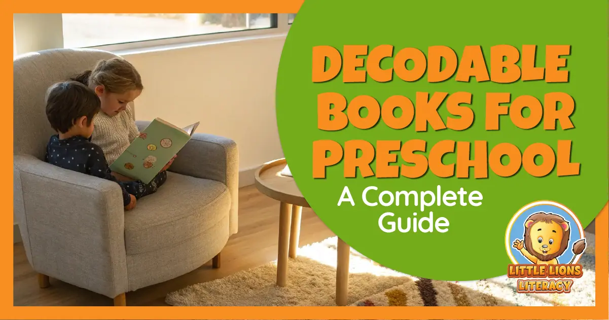 Decodable Books for Preschool: A Complete Guide - Little Lions Literacy