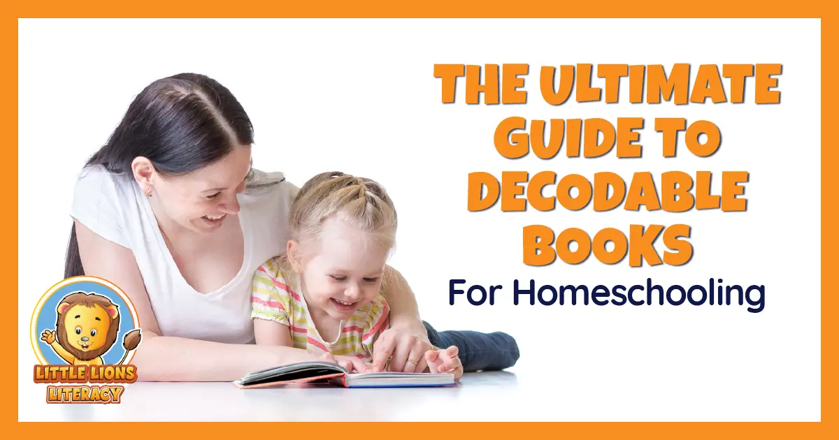 The Ultimate Guide to Decodable Books for Homeschooling - Little Lions ...