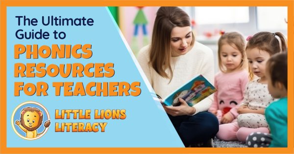 The Ultimate Guide to Phonics Resources for Teachers - Little Lions ...