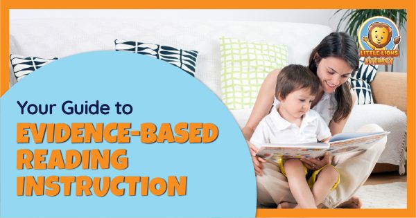 Your Guide to Evidence-Based Reading Instruction - Little Lions Literacy